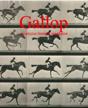 Gallop Literary Magazine: Not Your Average Horse Magazine | HORSE NATION